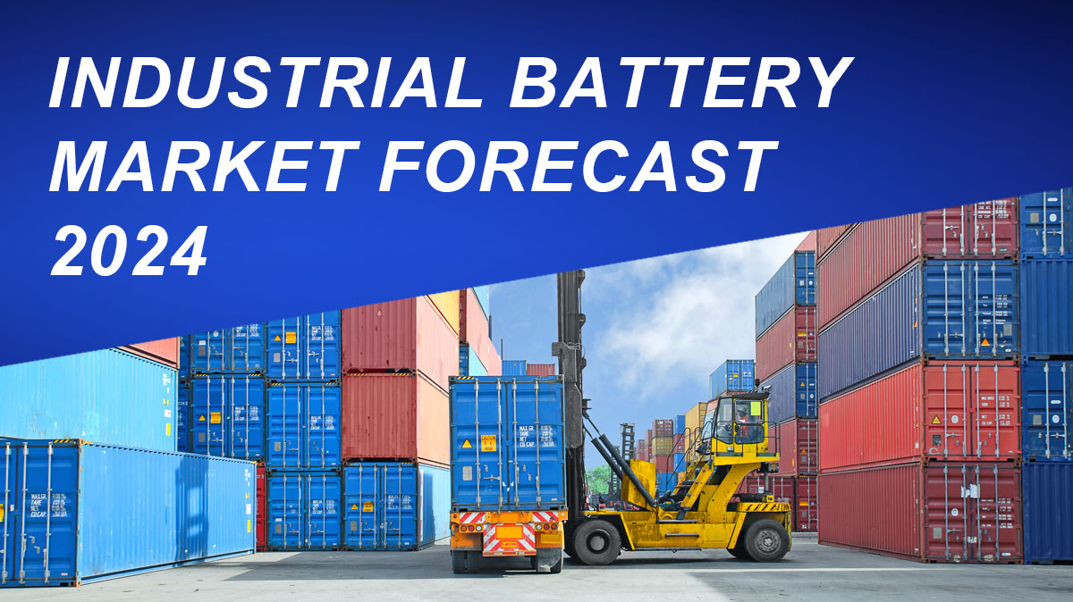 Industrial Battery Market Forecast 2024 | Battery Council International